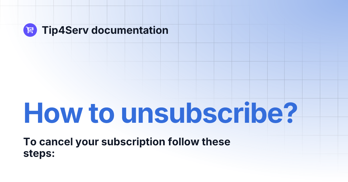 How to unsubscribe? | Tip4Serv documentation