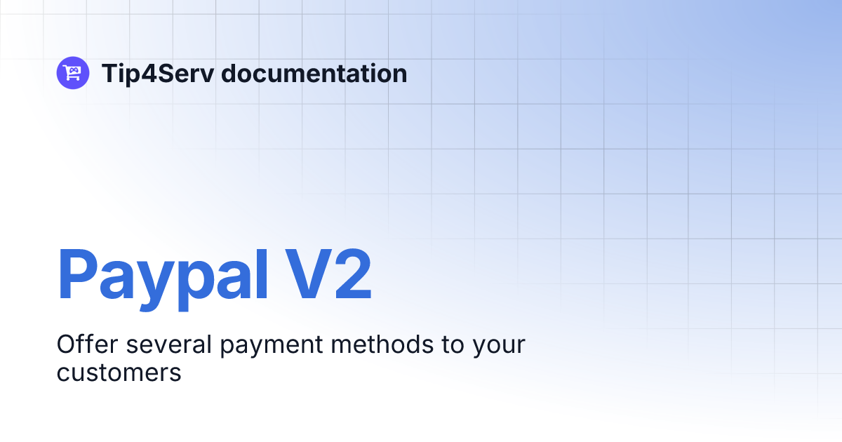 Paypal V2 | Tip4Serv documentation